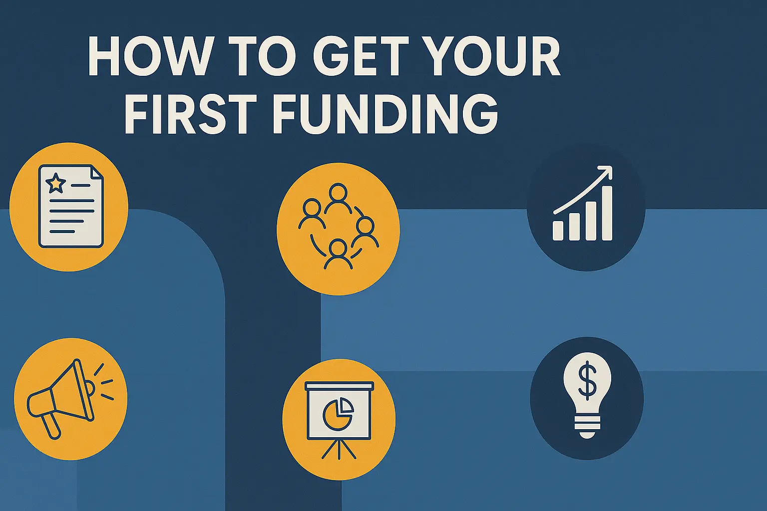 "How to get Your first funding with no prior traction"
