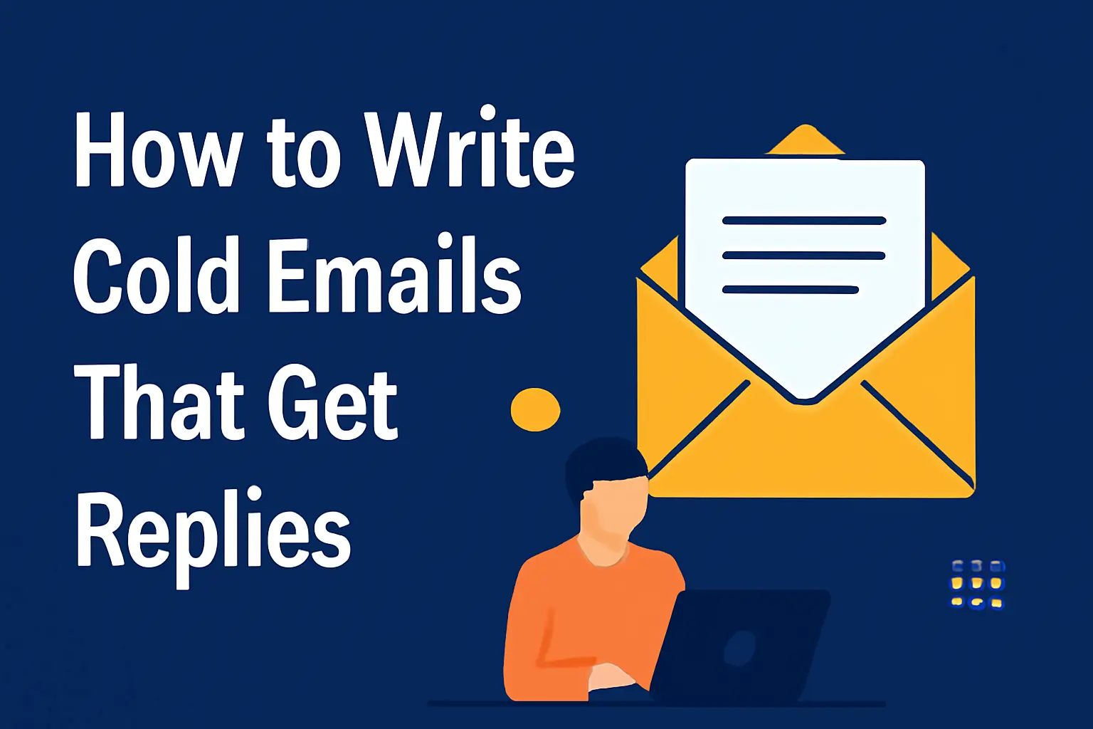 How to Write Cold Emails That Get Replies from Investors, Influencers & Clients