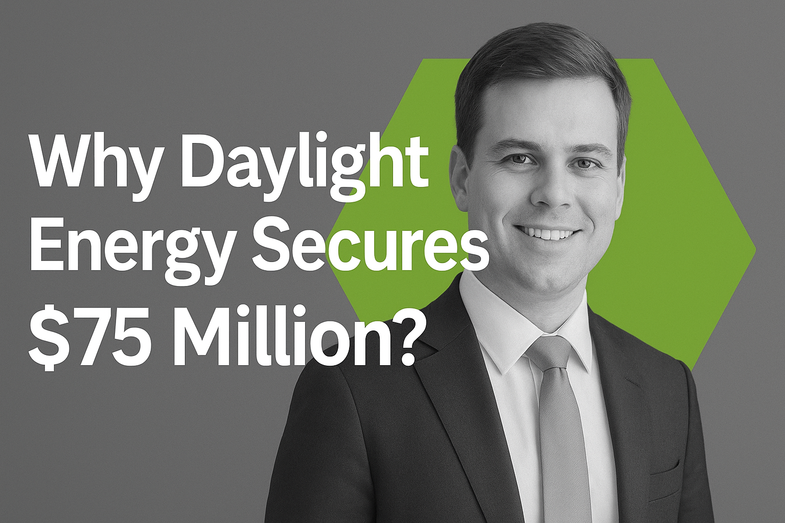 Why Daylight Energy Secures $75 Million