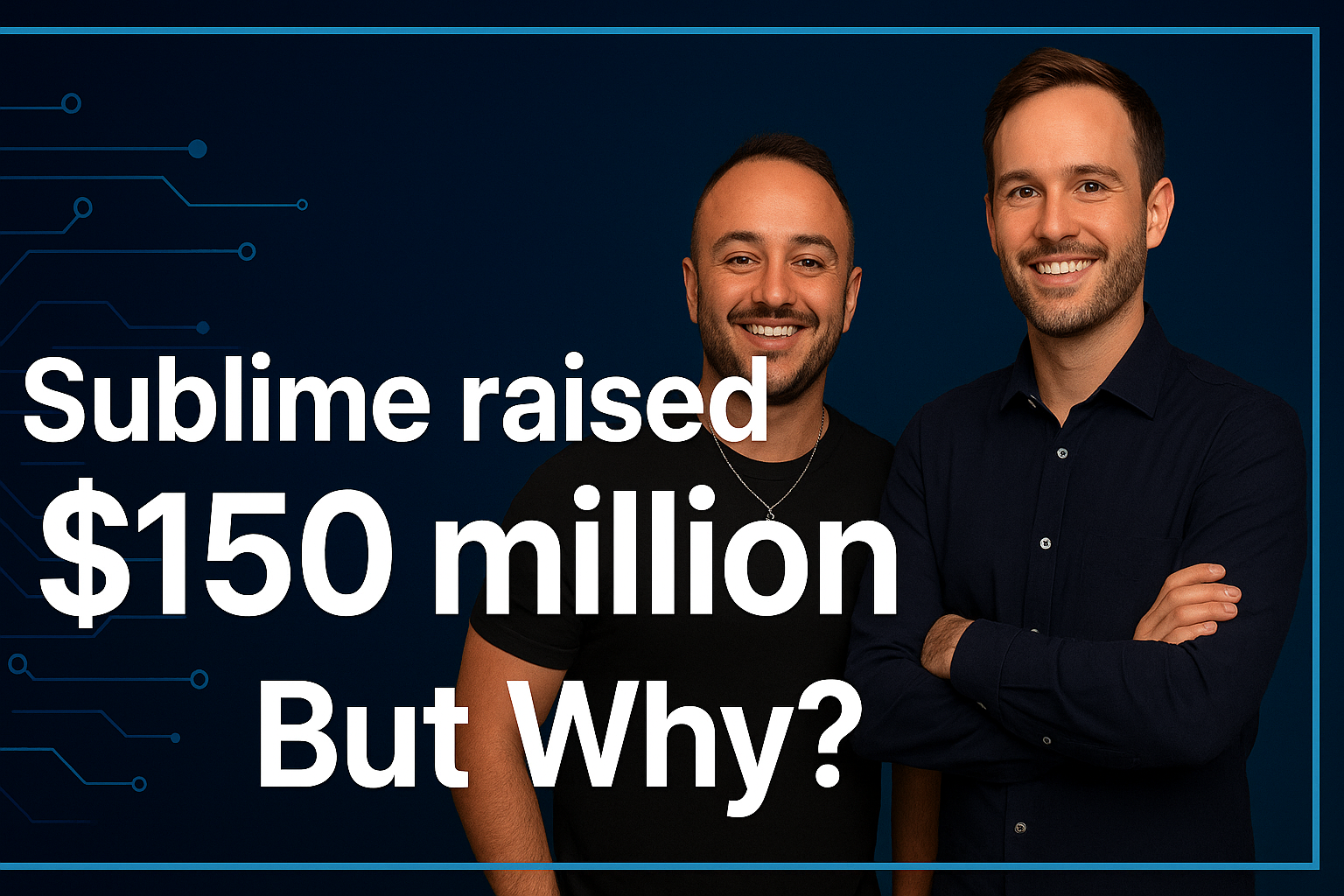 Sublime Security raised $150 million - But Why?